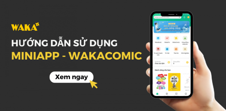 [Hướng dẫn sử dụng] Hướng dẫn sử dụng dịch vụ WakaComic trên Supper app WAKA 4.0